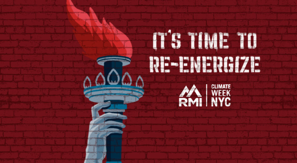 It's Time to Re-Energize: RMI at Climate Week NYC - RMI